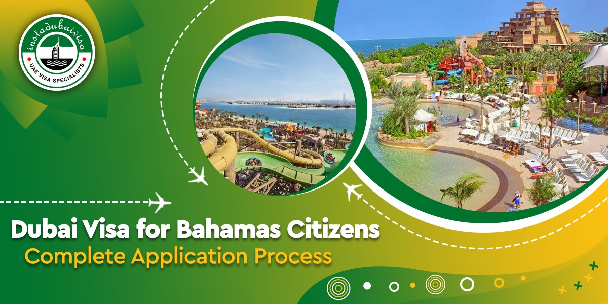 Dubai Visa for Bahamas Citizens: Requirements, Types & Visa Application ...