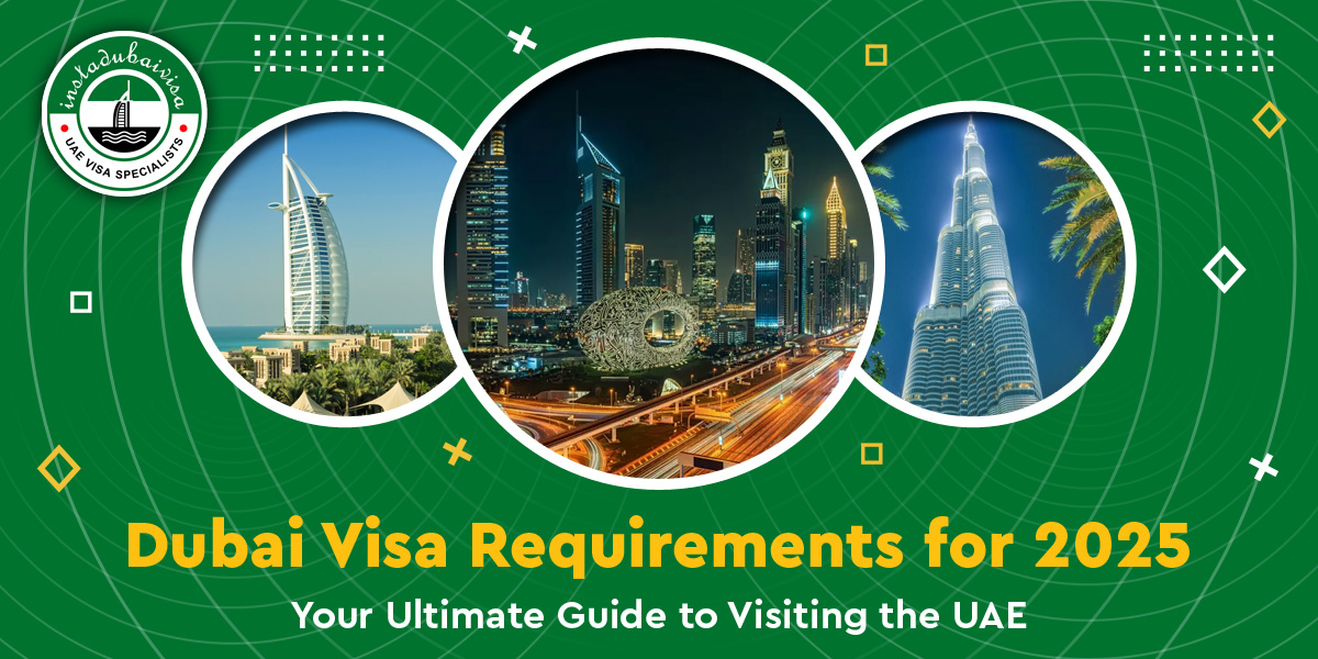 Dubai Visa Requirements – Documents, Rules & Application Process