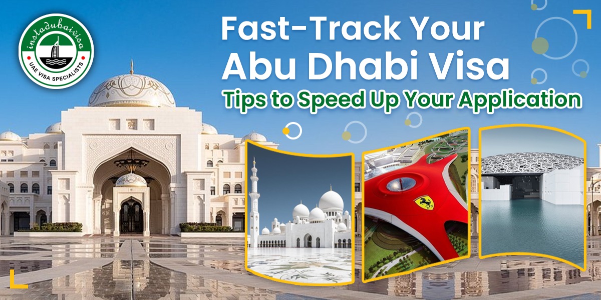 Fast-Track Your Abu Dhabi Visa: Tips for a Quick Application