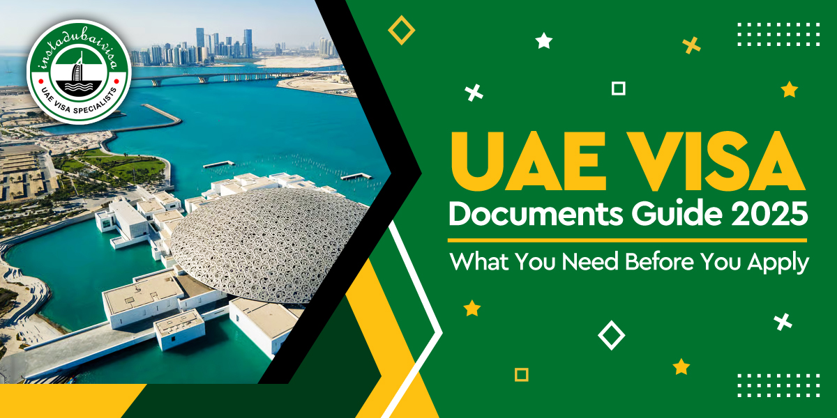 UAE Visa Documents Guide 2025 | InstaDubaiVisa.com